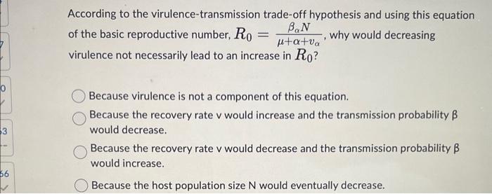 According to the virulence-transmission trade-off | Chegg.com