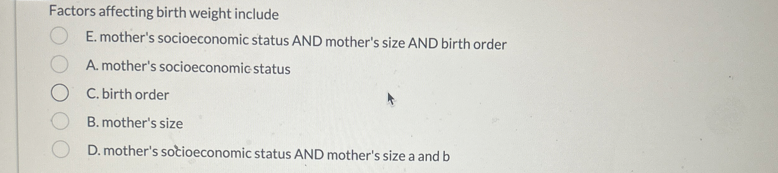 Solved Factors affecting birth weight includeE. ﻿mother's | Chegg.com