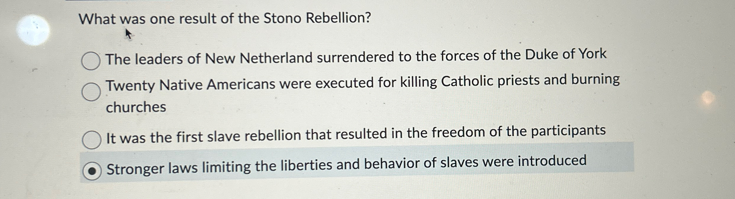 Solved What was one result of the Stono Rebellion?The | Chegg.com