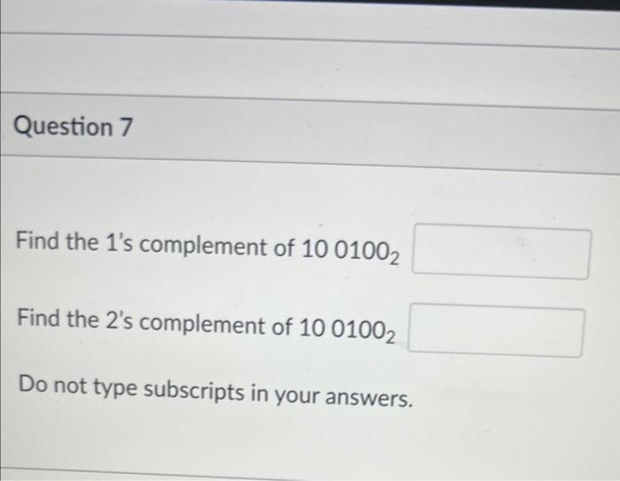 Solved Find the 1 's complement of 10010 Find the 2's | Chegg.com