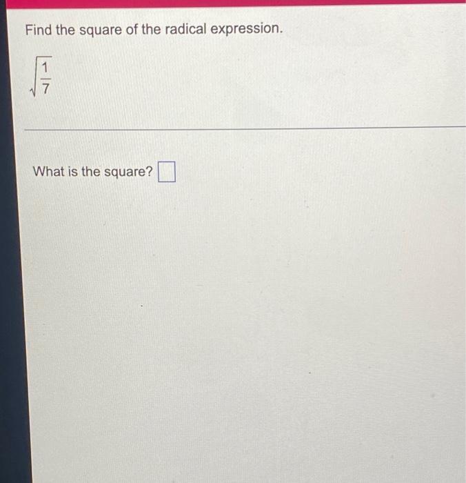 [Solved]: Find the square of the radical expression. 1 F Wh