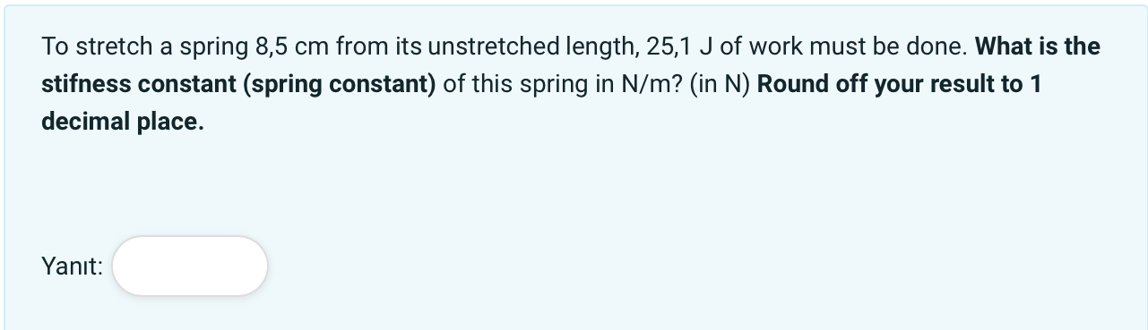 Solved To stretch a spring 8,5cm ﻿from its unstretched | Chegg.com