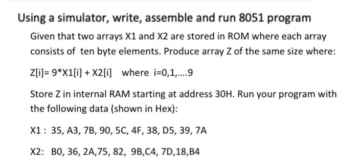 Solved Using a simulator, write, assemble and run 8051 | Chegg.com
