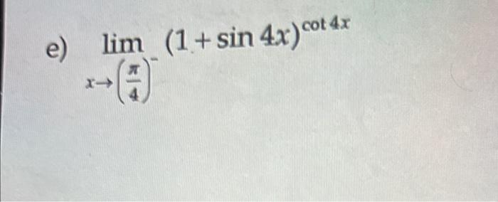 Solved limx→(4π)−(1+sin4x)cot4x | Chegg.com