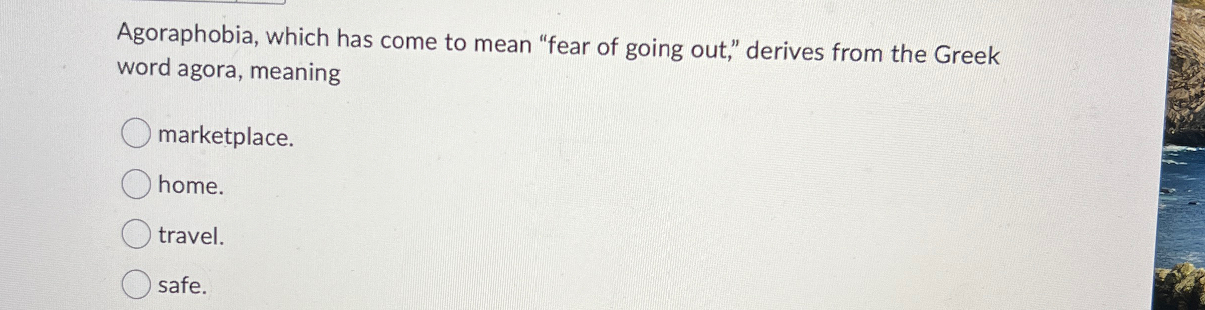 Solved Agoraphobia, which has come to mean "fear of going | Chegg.com