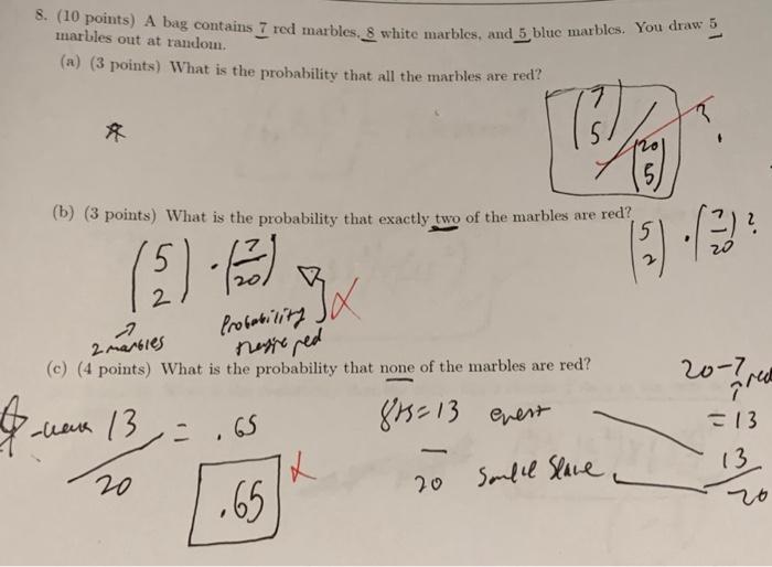 Solved 8. ( 10 points) A bag contains 7 red marbles, 8 white | Chegg.com