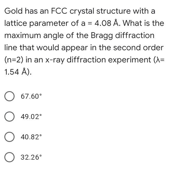 Solved Gold has an FCC crystal structure with a lattice | Chegg.com