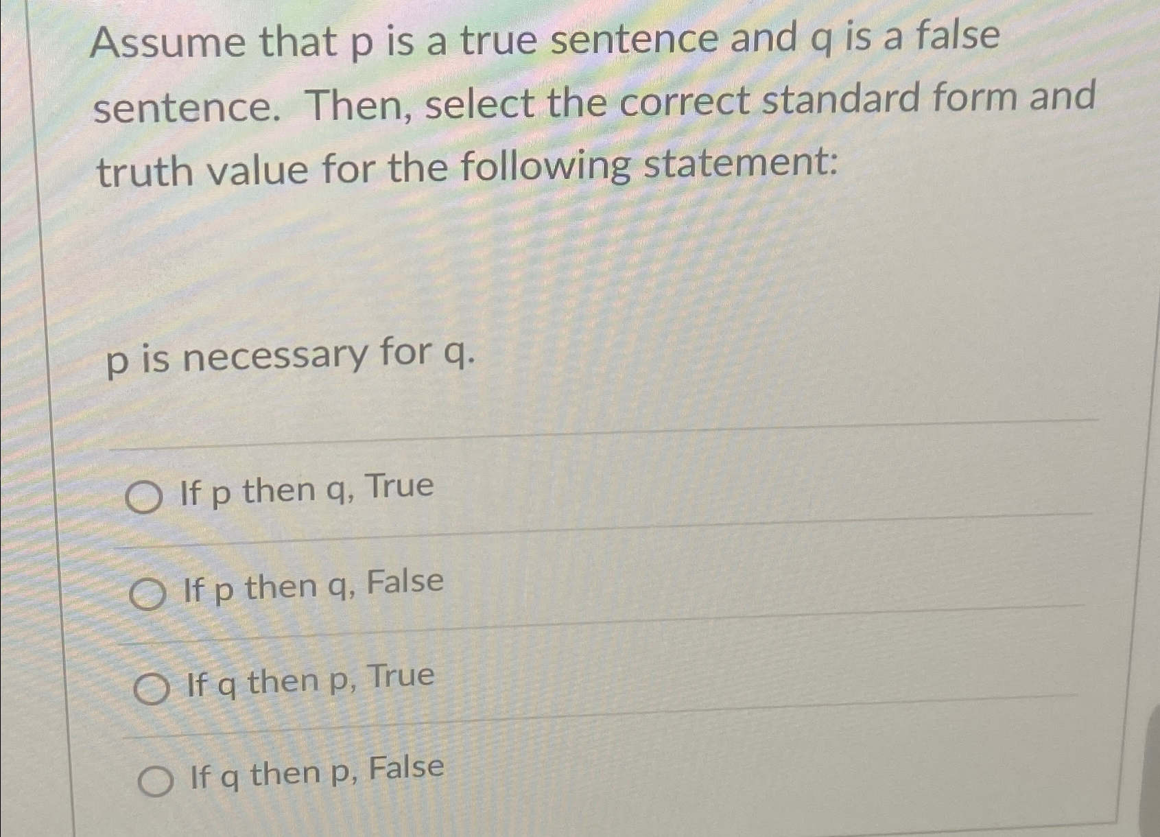 Solved Assume that p ﻿is a true sentence and q ﻿is a false | Chegg.com
