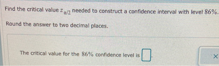 Solved Find the critical value z needed to construct a | Chegg.com