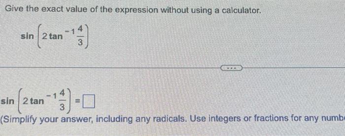 Solved Give the exact value of the expression without using | Chegg.com