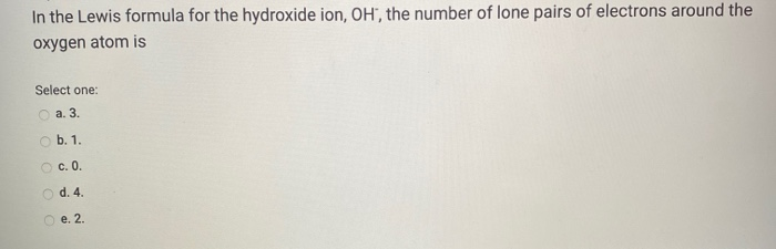 Solved In the Lewis formula for the hydroxide ion, OH', the | Chegg.com