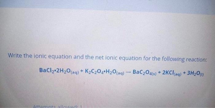 Solved Write the ionic equation and the net ionic equation | Chegg.com