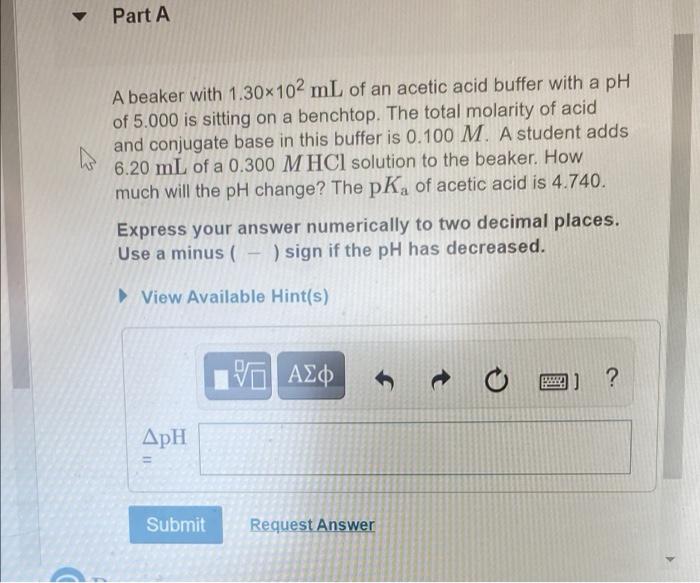 Solved Part A A beaker with 1.30x102 mL of an acetic acid | Chegg.com