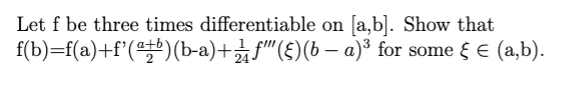 Solved Let F be Three Times Differentiable On A B show