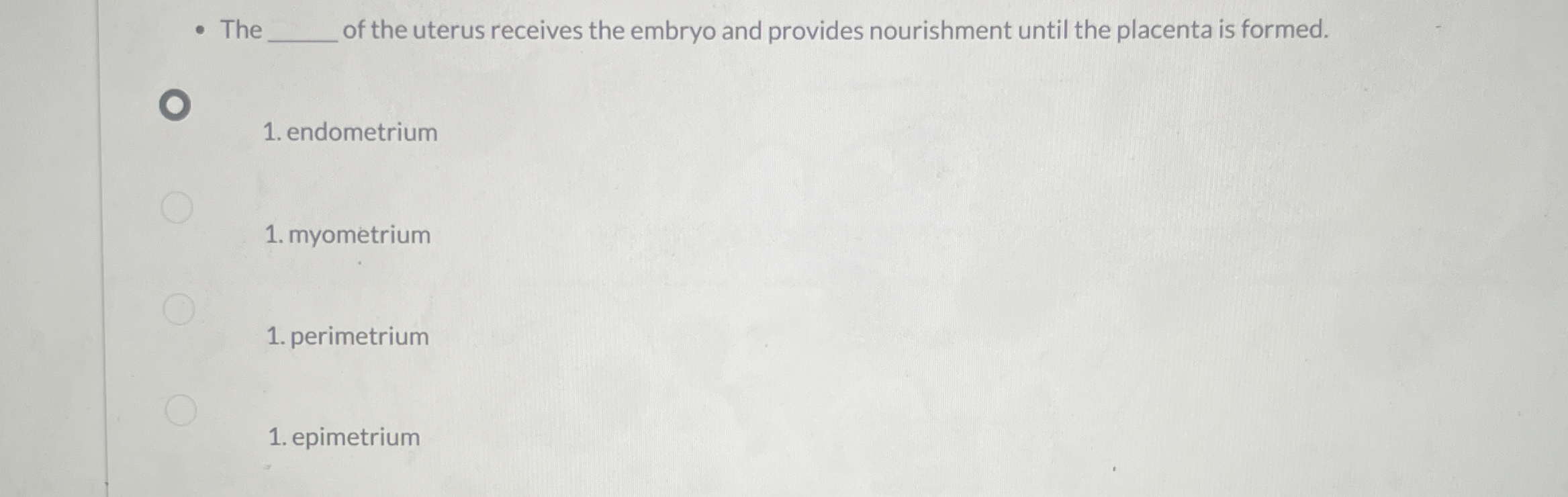 Solved The ﻿of the uterus receives the embryo and provides | Chegg.com