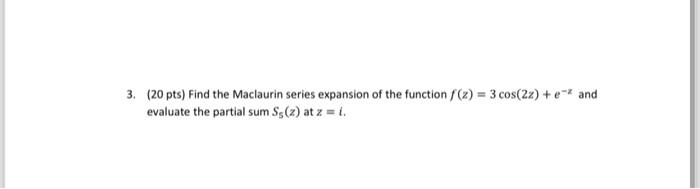Solved 3. (20 pts) Find the Maclaurin series expansion of | Chegg.com