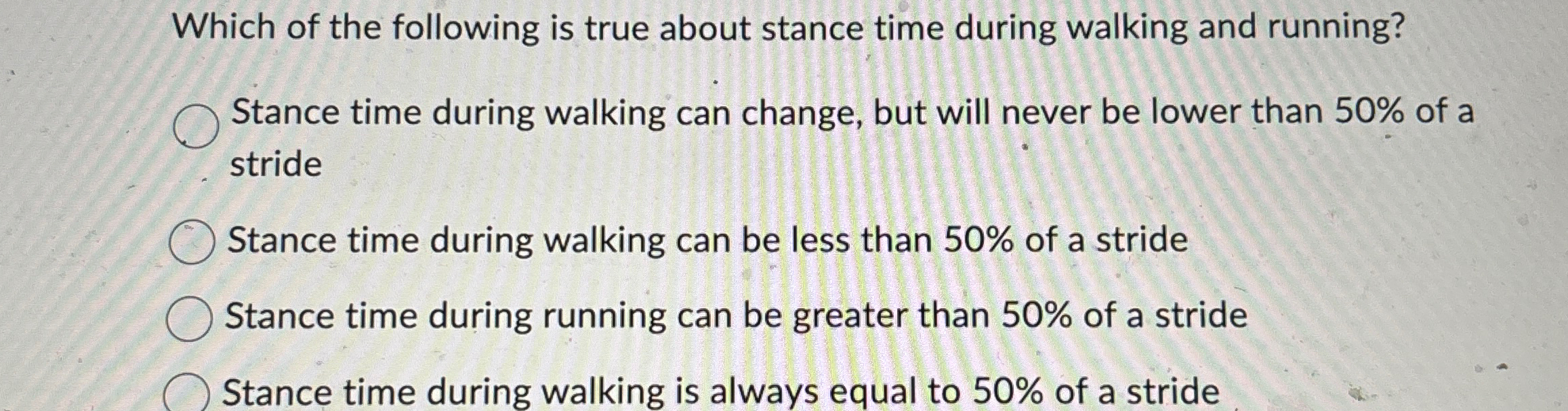 Solved Which of the following is true about stance time | Chegg.com