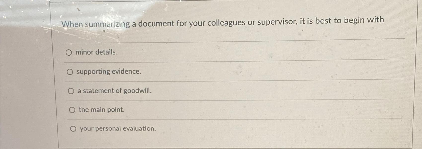 Solved When summarizing a document for your colleagues or | Chegg.com