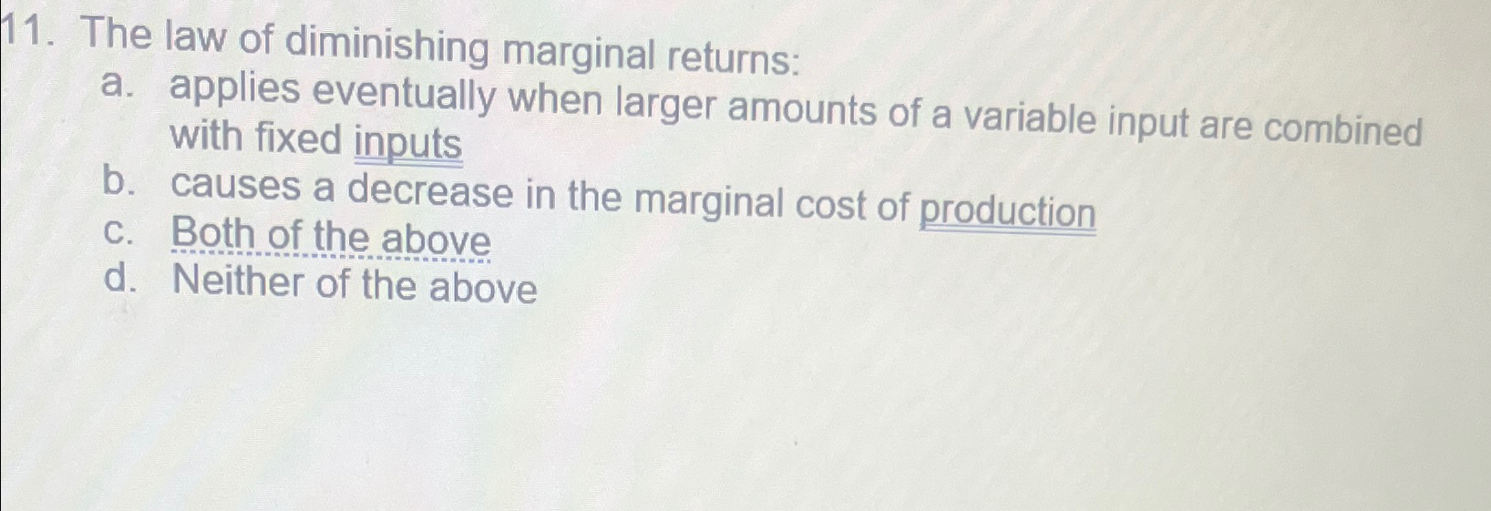 Solved The law of diminishing marginal returns:a. ﻿applies | Chegg.com