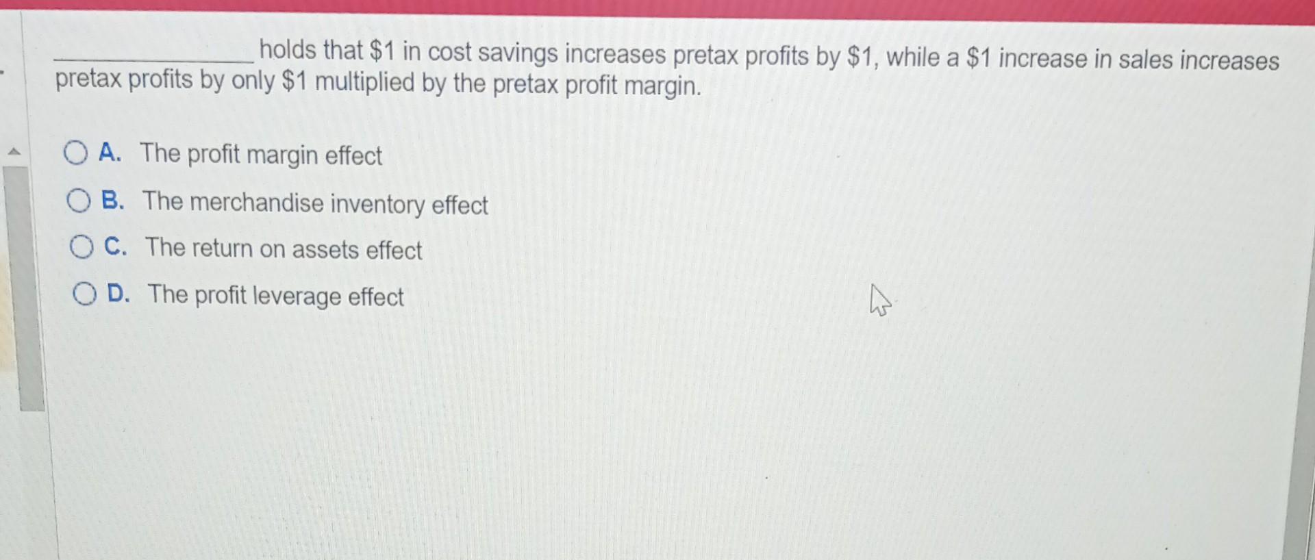 Solved holds that $1 in cost savings increases pretax | Chegg.com