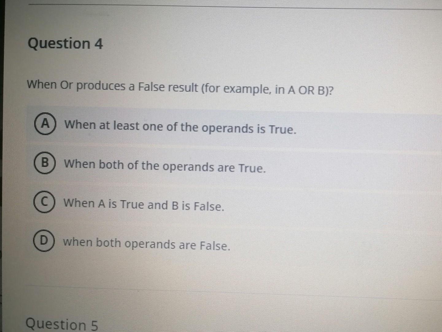 Solved Question 4 When Or produces a False result (for | Chegg.com