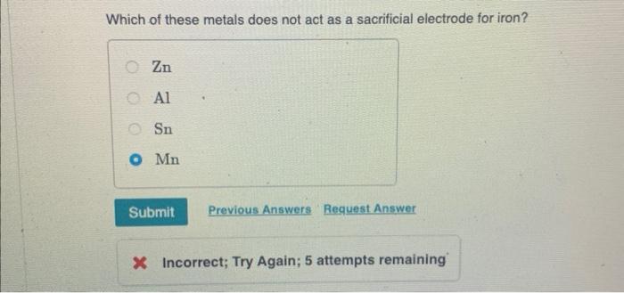Solved Which of these metals does not act as a sacrificial | Chegg.com
