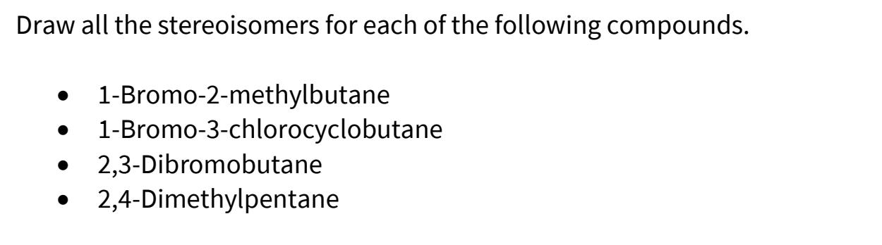 Solved Draw All The Stereoisomers For Each Of The Following