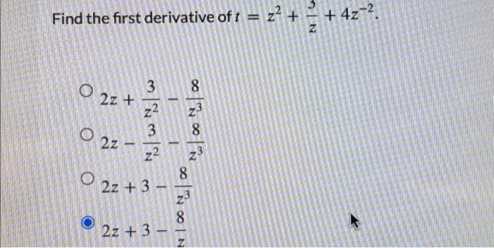 Solved e first derivative of t=z2+z3+4z−2 | Chegg.com