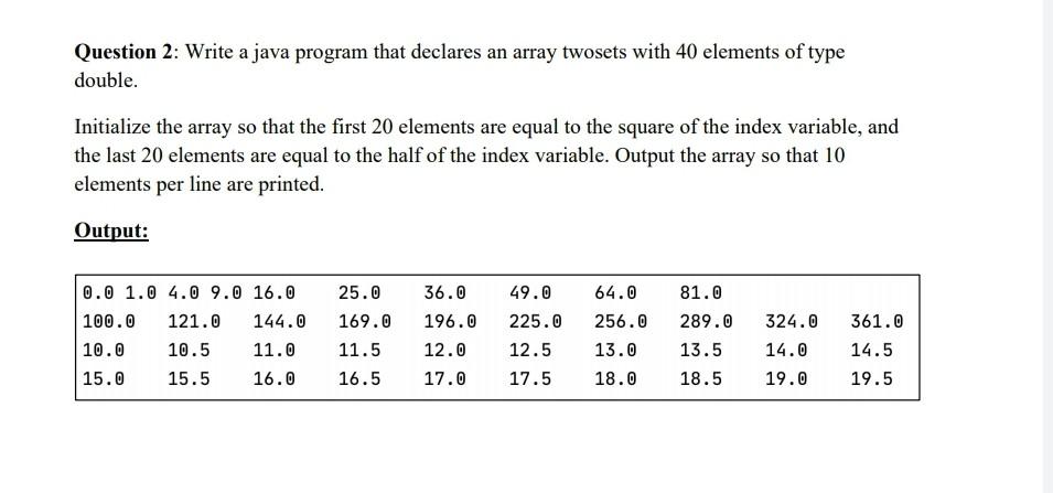 Solved Question 2: Write a java program that declares an | Chegg.com