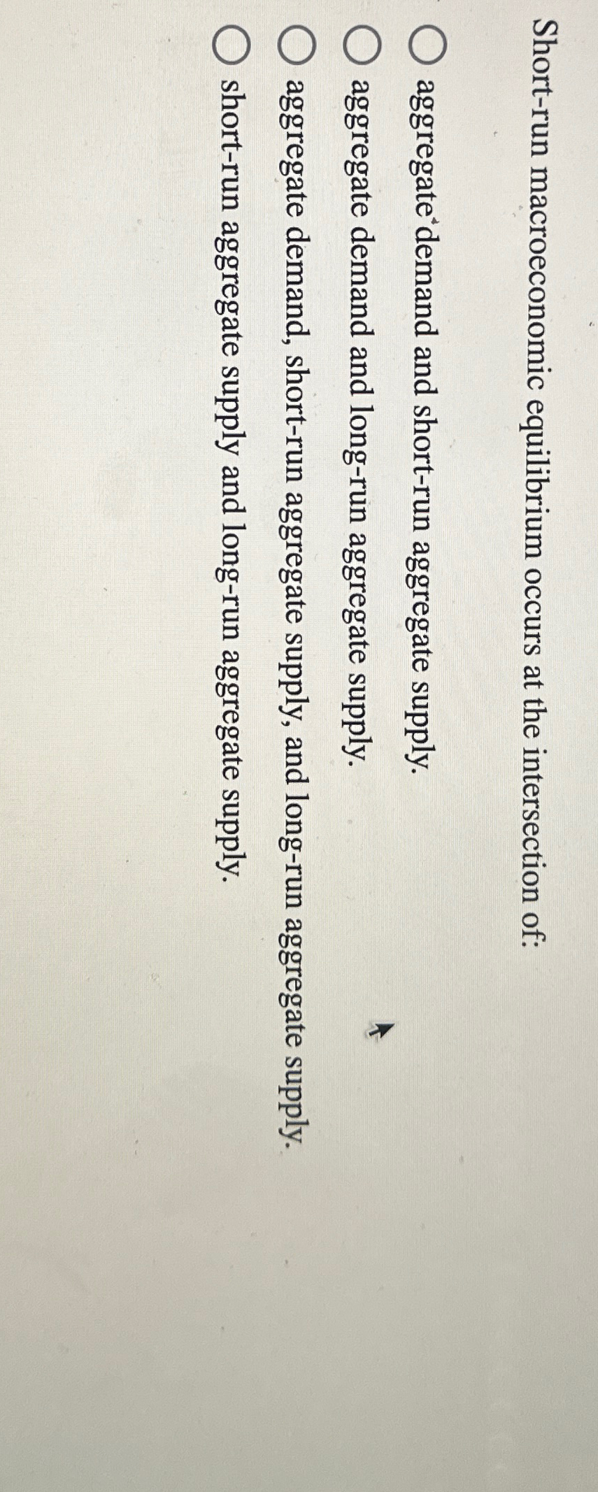 Solved Short-run macroeconomic equilibrium occurs at the | Chegg.com