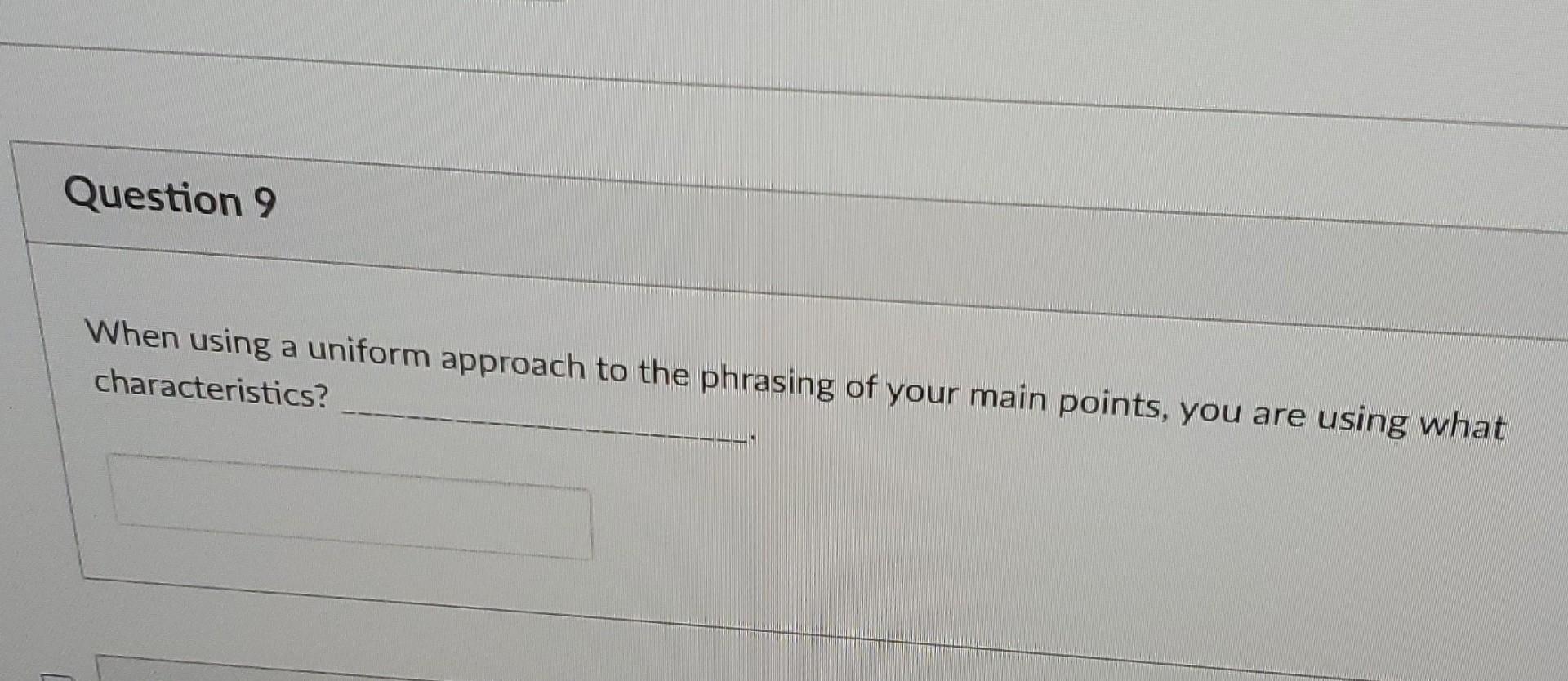 When using a uniform approach to the phrasing of your | Chegg.com