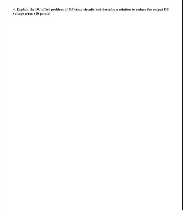 Solved 4. Explain the DC offset problem of OP-Amp circuits | Chegg.com