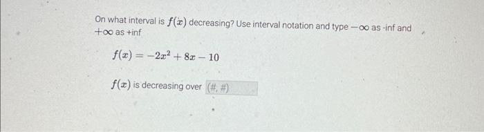 Solved On what interval is f(x) decreasing? Use interval | Chegg.com