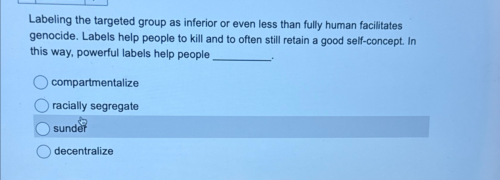 Labeling the targeted group as inferior or even less | Chegg.com