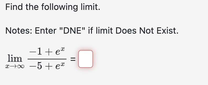 Solved Find the following limit.Notes: Enter "DNE" if limit | Chegg.com