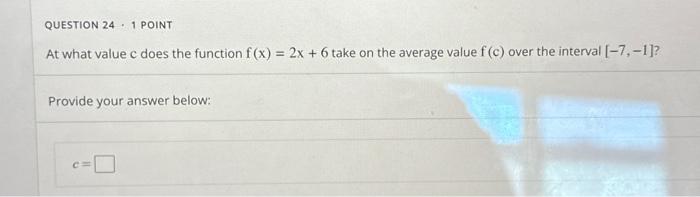 Solved At what value c does the function f(x)=2x+6 take on | Chegg.com