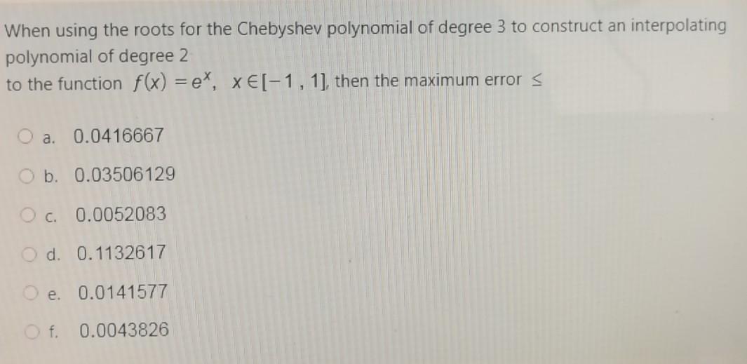 Solved When using the roots for the Chebyshev polynomial of | Chegg.com