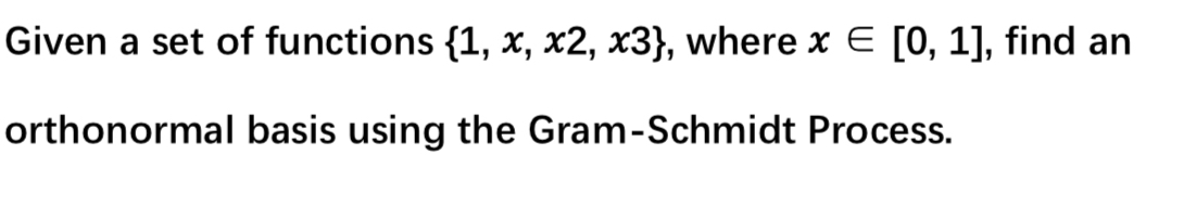 Solved Given a set of functions {1,x,x2,x3}, ﻿where | Chegg.com