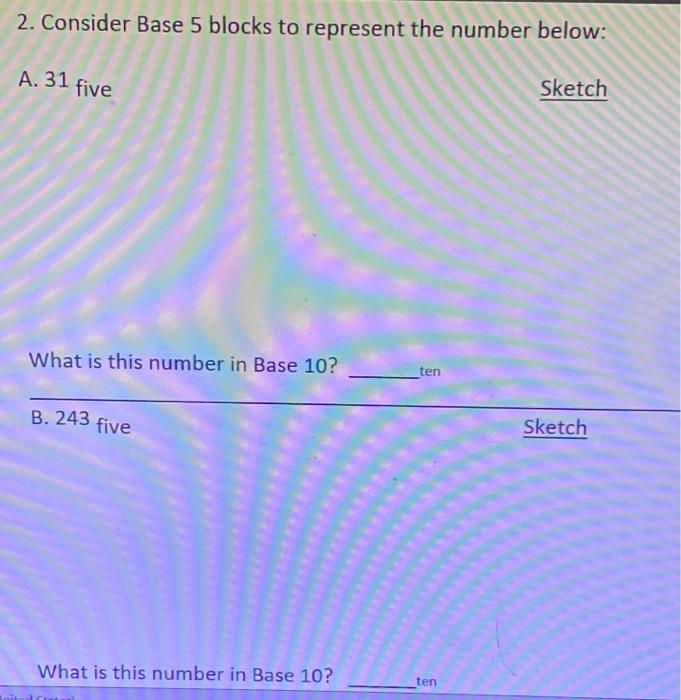 Solved 2. Consider Base 5 blocks to represent the number | Chegg.com