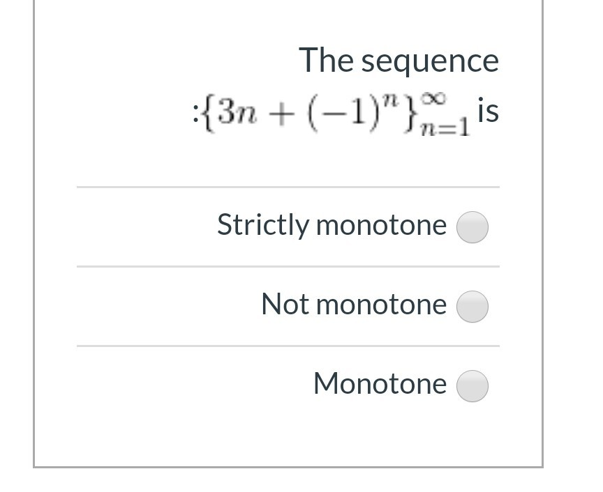 Solved The sequence :{3n +(-1)"}n-lis Strictly monotone Not | Chegg.com