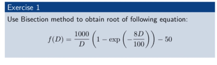 Solved Exercise 1 Use Bisection method to obtain root of | Chegg.com