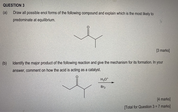 Solved QUESTION 3 (a) Draw all possible enol forms of the | Chegg.com