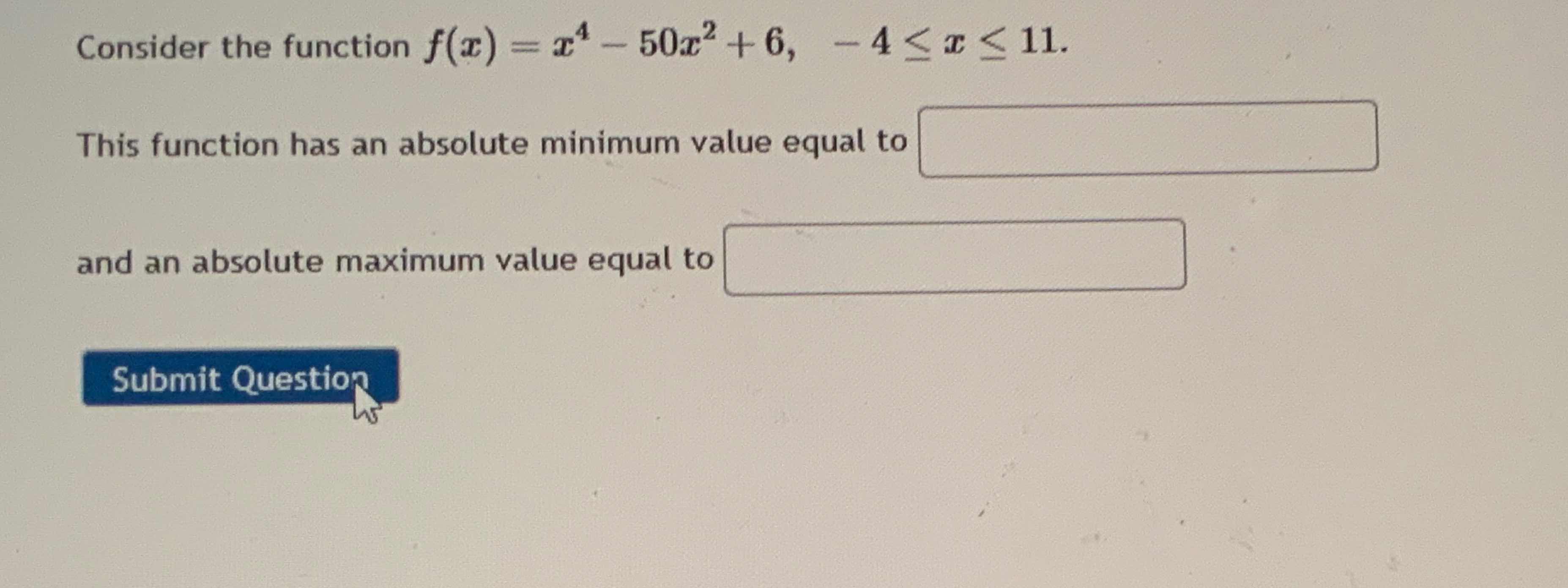 Solved Consider the function f(x)=x4-50x2+6,-4≤x≤11.This | Chegg.com