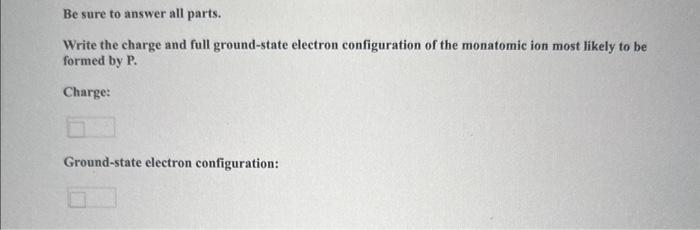 Solved Be Sure To Answer All Parts Write The Charge And