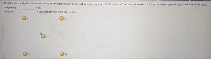 Solved Find the electric fieid at the location of qa in the | Chegg.com
