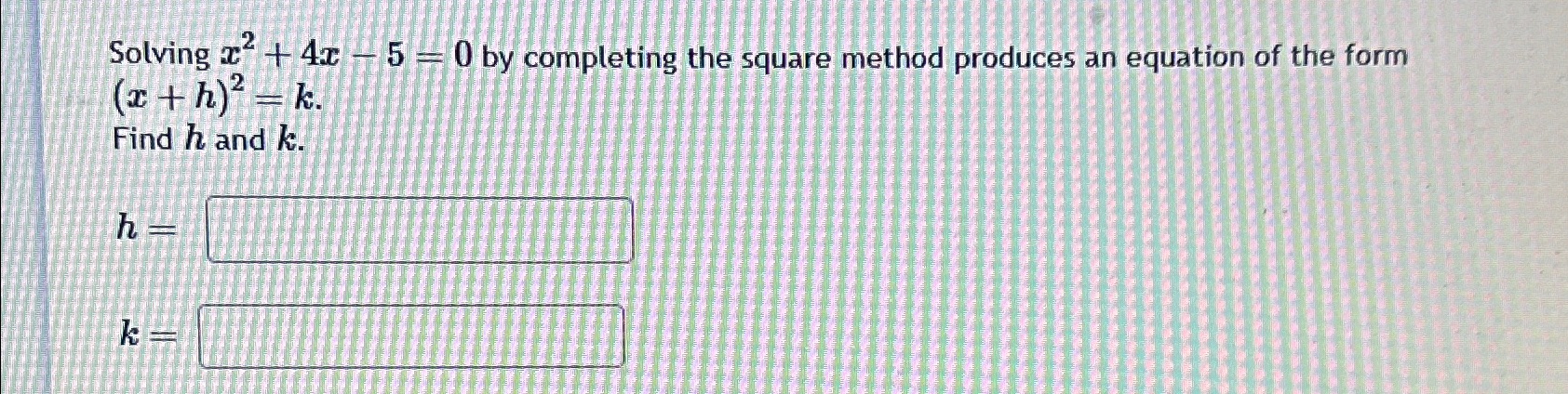 Solved Solving x2+4x-5=0 ﻿by completing the square method | Chegg.com