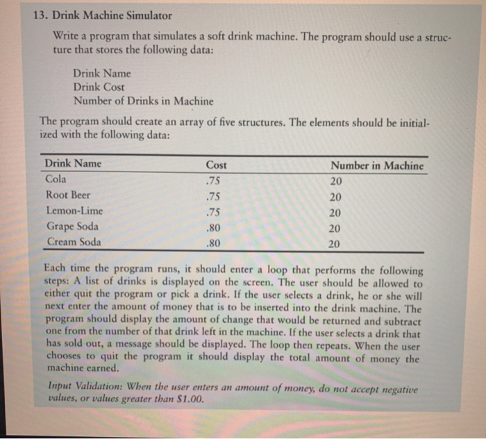 Solved 13. Drink Machine Simulator Write a program that | Chegg.com