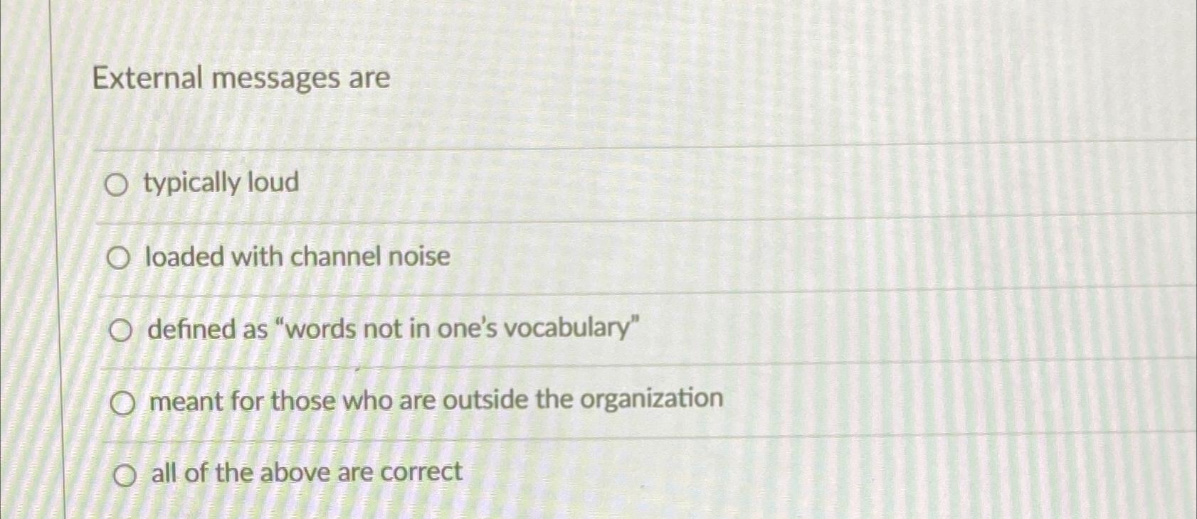 Solved External messages aretypically loudloaded with | Chegg.com