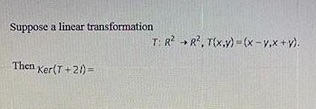 Solved Suppose a linear transformation T: R? | Chegg.com