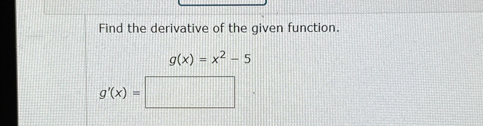 Solved Find the derivative of the given | Chegg.com